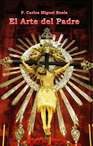 NUEVO LIBRO - "El Arte del Padre" - Padre Carlos M. Buela